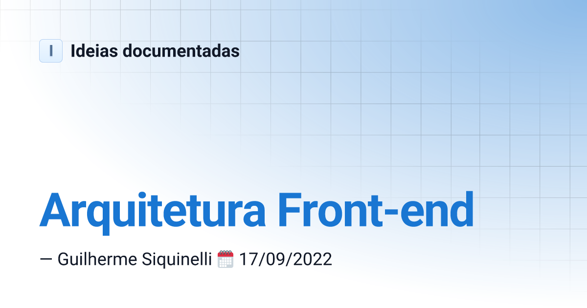 Arquitetura Front-end | Ideias documentadas